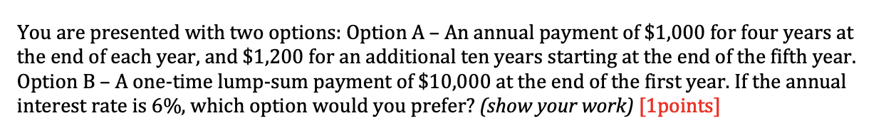 Solved You are presented with two options: Option A−An | Chegg.com