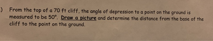 Solved From the top of a 70 ft cliff, the angle of | Chegg.com