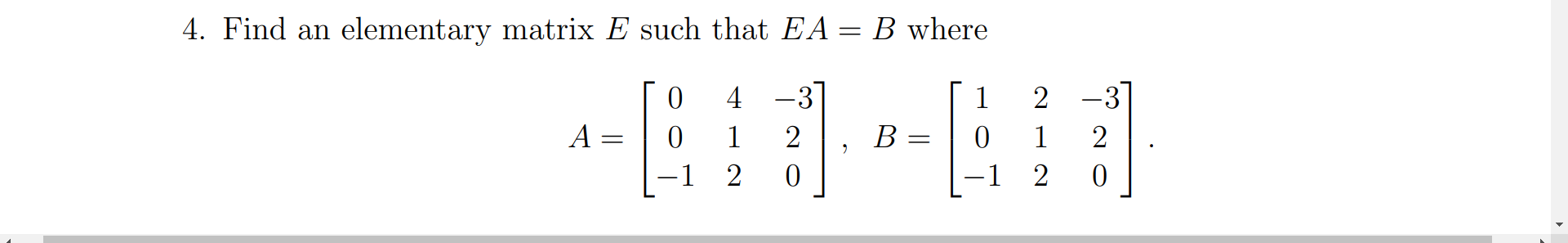 Solved 4. Find an elementary matrix E such that EA=B where | Chegg.com