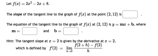 Solved Let f(x)=2x2−2x+8. The slope of the tangent line to | Chegg.com