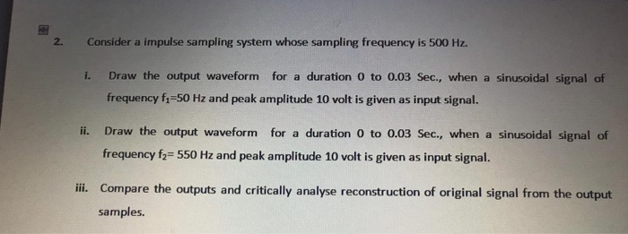 Solved 2. Consider a impulse sampling system whose sampling | Chegg.com