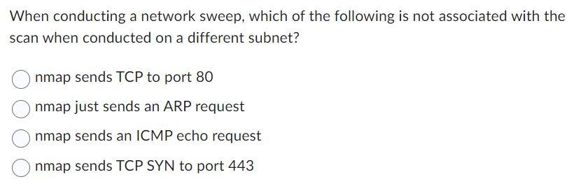 Solved When conducting a network sweep, which of the | Chegg.com