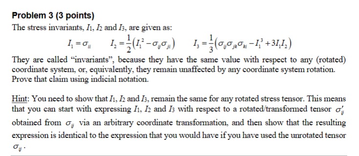 Solved Problem 3 ( 3 points) The stress invariants, I1,I2 | Chegg.com