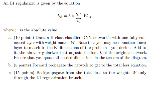 An L1 regularizer is given by the equation LR=1* ŞW.5 | Chegg.com
