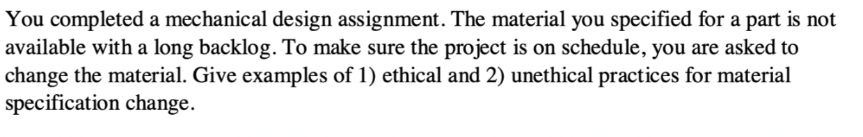 Solved You completed a mechanical design assignment. The | Chegg.com