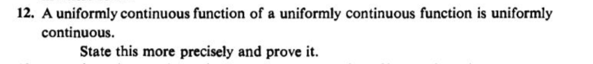 Solved 12. A uniformly continuous function of a uniformly | Chegg.com