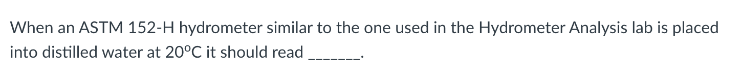 Solved When an ASTM 152-H hydrometer similar to the one used | Chegg.com