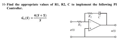 Solved 10- ﻿Find the appropriate values of R1, R2, C to | Chegg.com