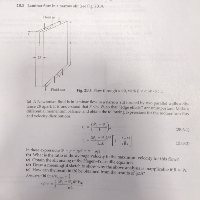 Solved 2B.3 Laminar flow in a narrow slit (see Fig. 2B.3) | Chegg.com