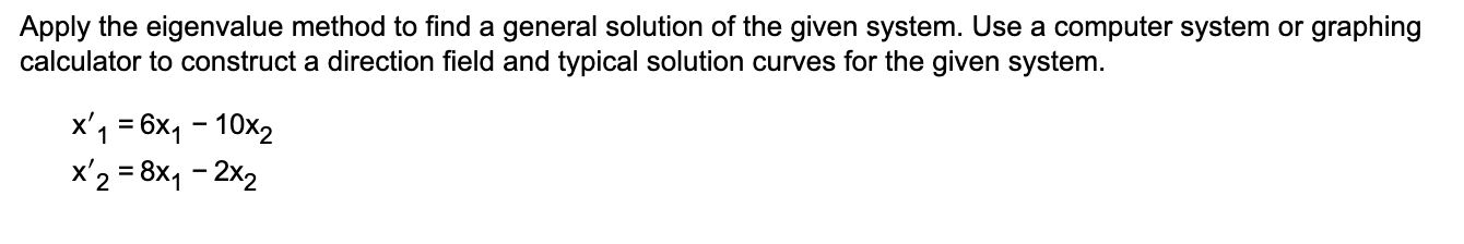 Solved Apply the eigenvalue method to find a general | Chegg.com