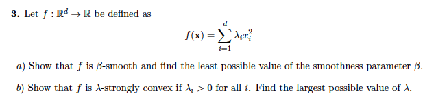 3. Let f: Rd + R be defined as d - ܙr f(x) = Σλα? i=1 | Chegg.com 3. Let f: Rd + R be defined as d - ܙr f(x) = Σλα? i=1 | Chegg.com