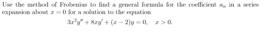Solved Use the method of Frobenius to find a general formula | Chegg.com
