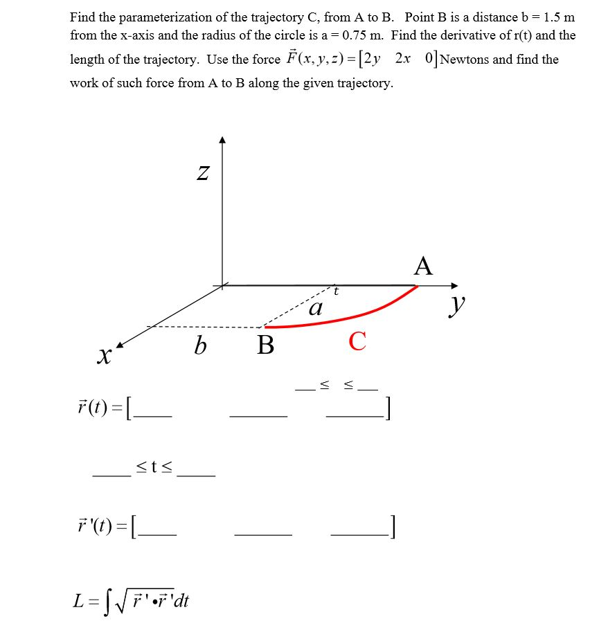 Solved Find the parameterization of the trajectory C, from A | Chegg.com