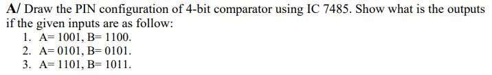 Solved A/ Draw the PIN configuration of 4-bit comparator | Chegg.com