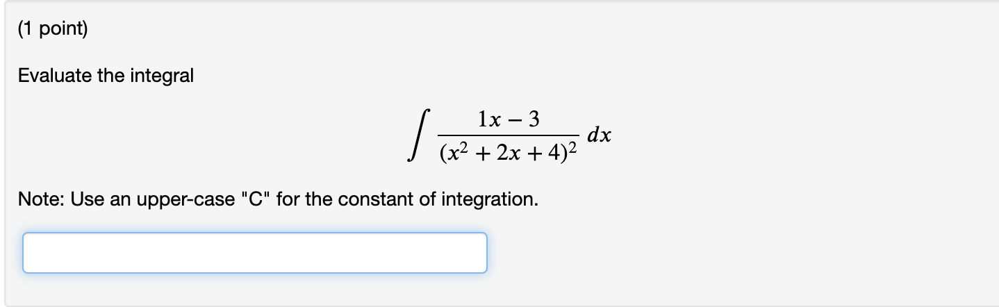 Solved (1 point) Evaluate the integral 1 282 +*2x + 4) 1x - | Chegg.com