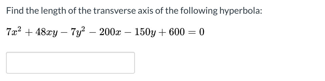 Solved Find the length of the transverse axis of the | Chegg.com
