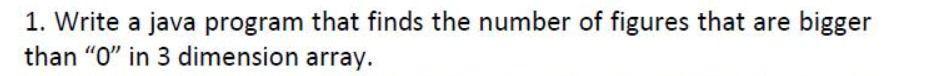 Solved 1. Write a java program that finds the number of | Chegg.com