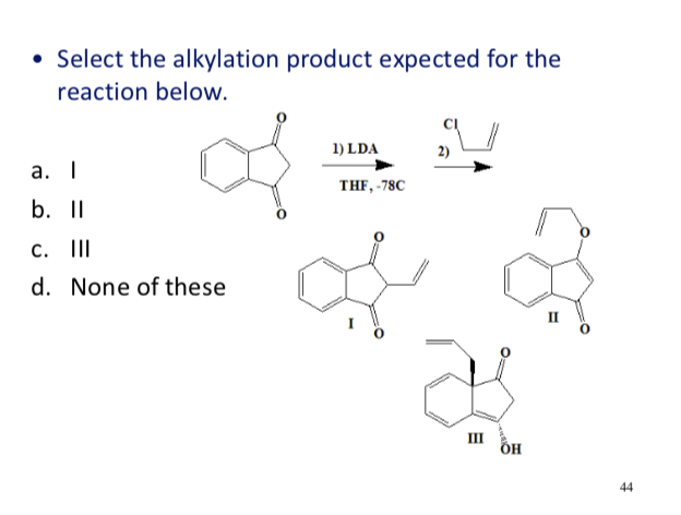 Solved Select the alkylation product expected for the | Chegg.com