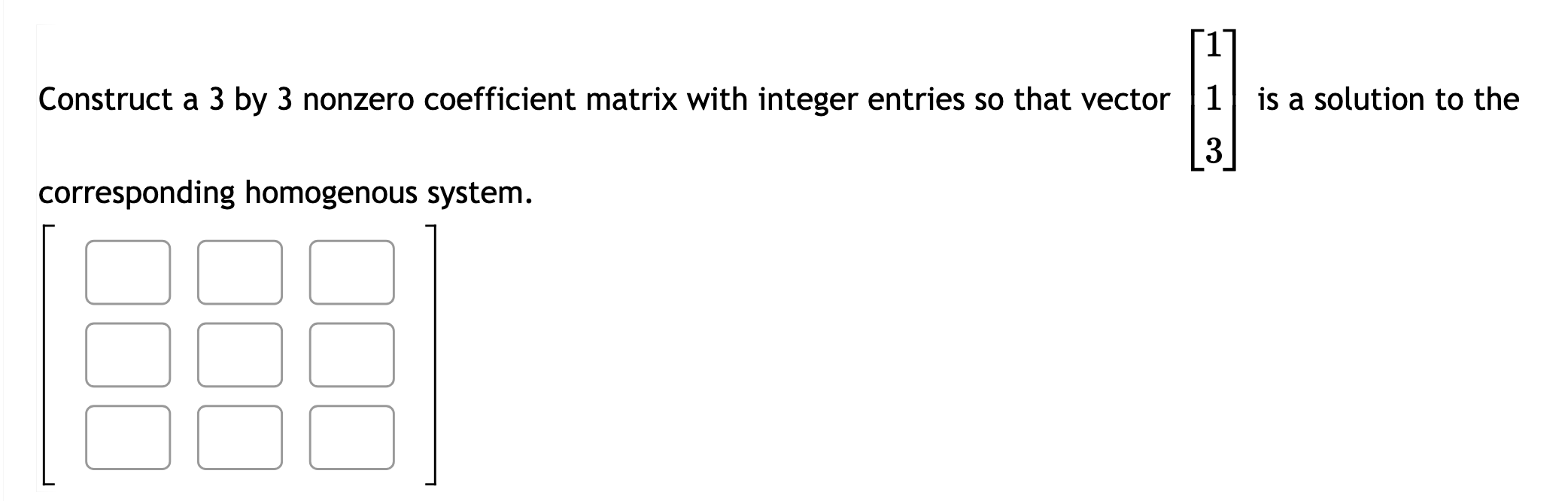 Solved Construct A 3 ﻿by 3 ﻿nonzero Coefficient Matrix With 