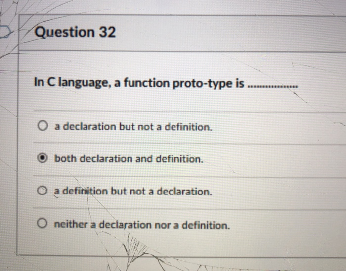 Solved Question 32 In C language, a function proto-type is O | Chegg.com