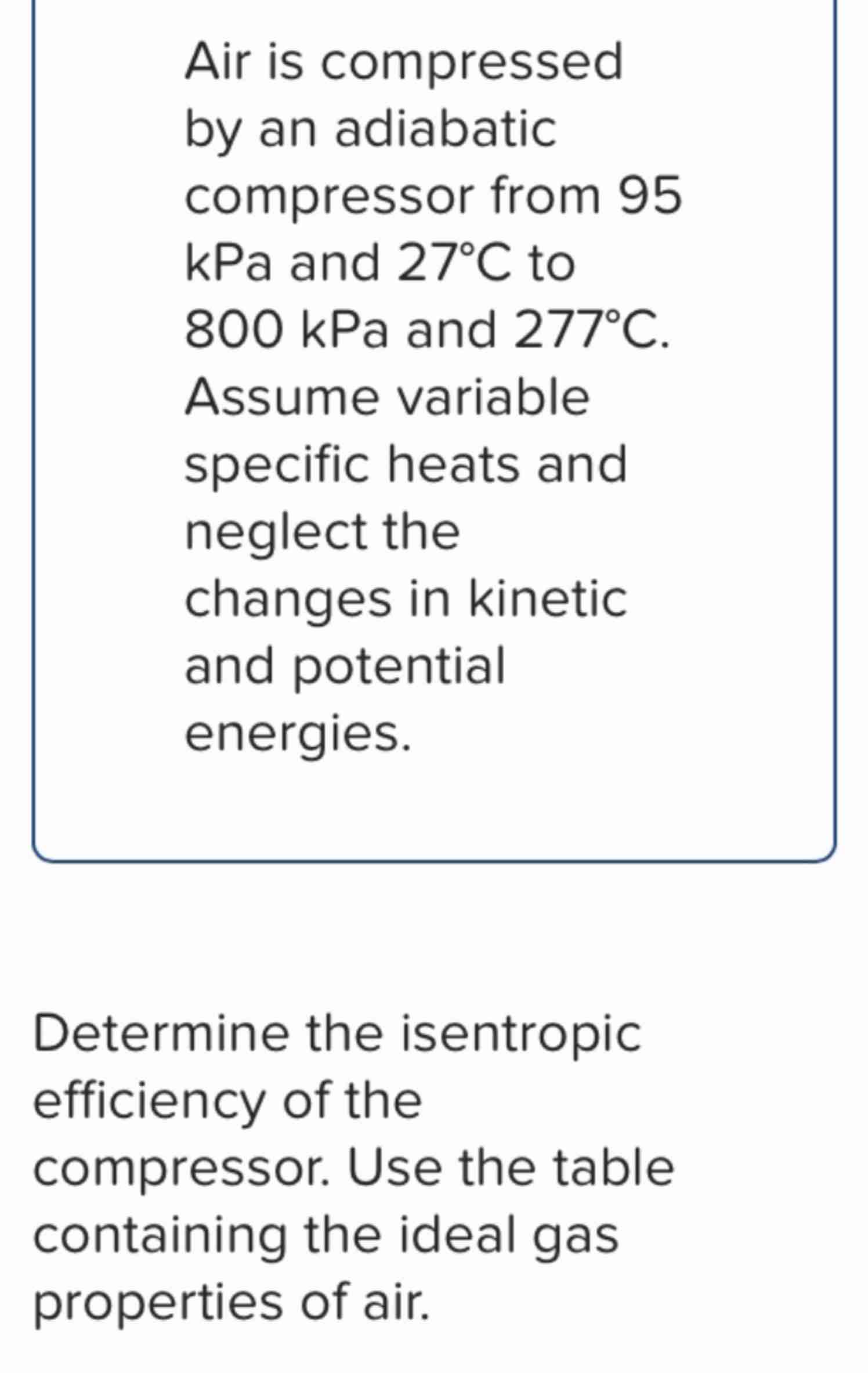 Solved by an EXPERT Air is compressed by an adiabatic compressor from 95 | Chegg.com