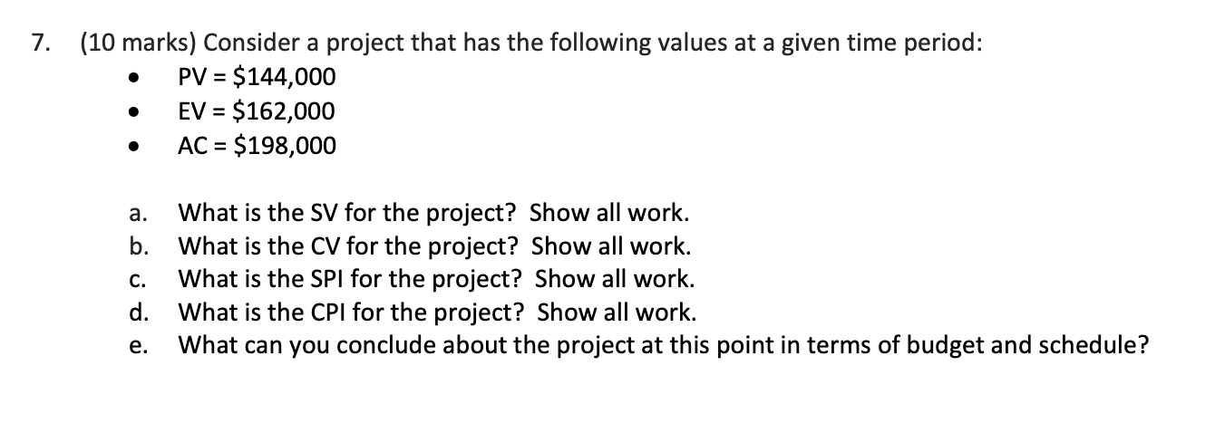 Solved 7. (10 marks) Consider a project that has the | Chegg.com