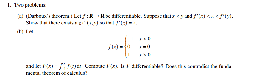 Solved Two problems: (a) (Darboux's theorem.) Let f:R→R be | Chegg.com