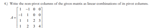 Solved 4.) Write the non-pivot columns of the given matrix | Chegg.com
