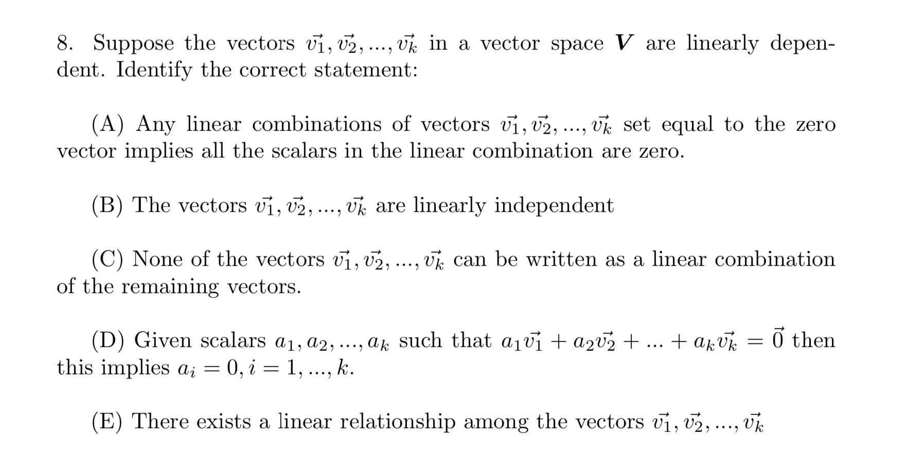 Solved 8. Suppose the vectors v1,v2,…,vk in a vector space V | Chegg.com