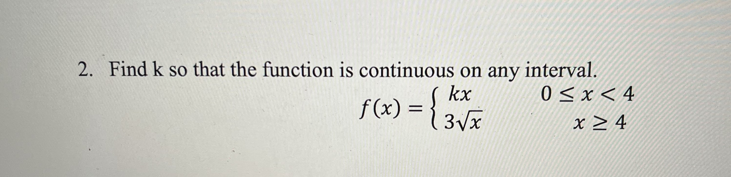 Solved Find k ﻿so that the function is continuous on any | Chegg.com