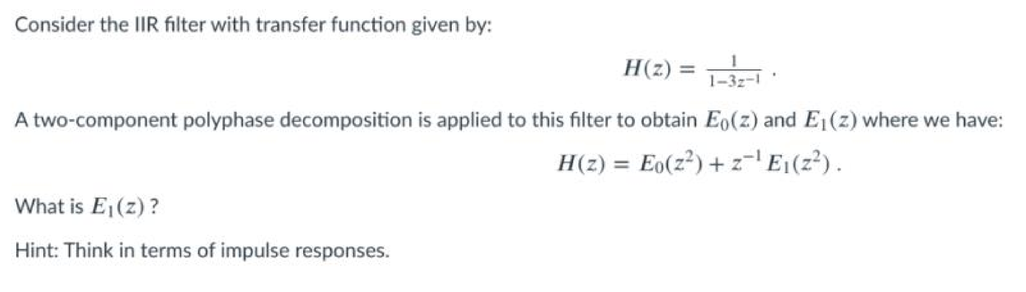 Solved Consider the IIR filter with transfer function given | Chegg.com
