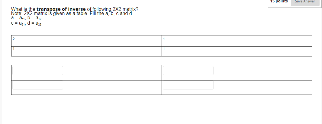 Solved 15 points Save Answer What is the transpose of | Chegg.com