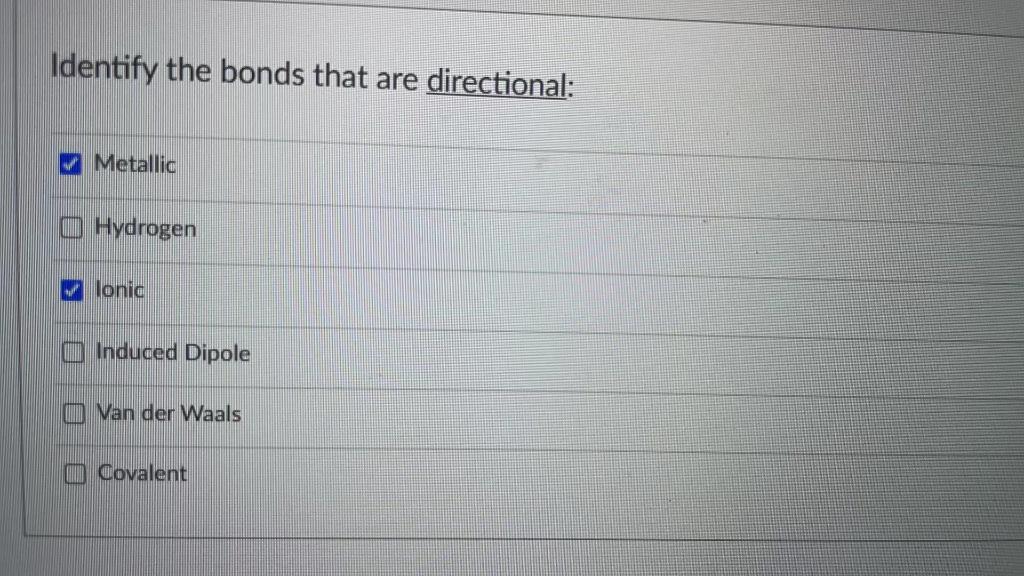 Solved Identify the bonds that are directional: Metallic | Chegg.com