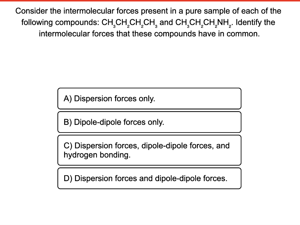 Solved Consider the intermolecular forces present in a pure | Chegg.com