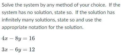 Solved Solve the system by any method of your choice. If the | Chegg.com