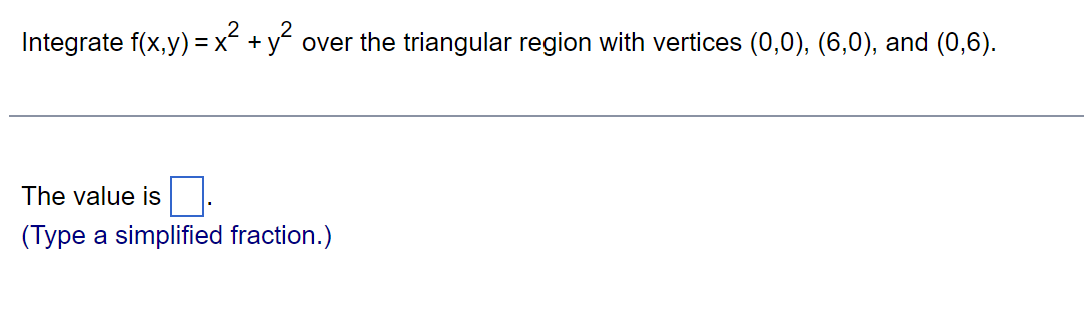 Solved Integrate f(x,y)=x2+y2 over the triangular region | Chegg.com