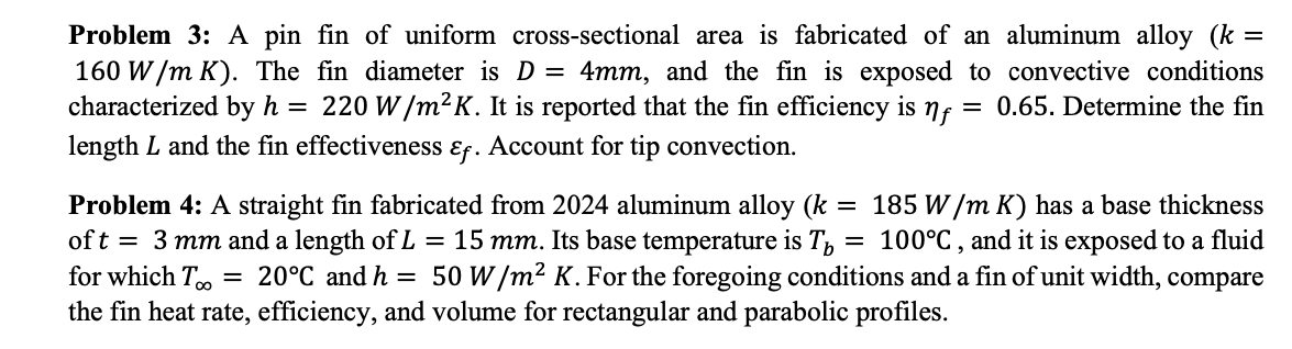 Solved Problem 3: A pin fin of uniform cross-sectional area | Chegg.com