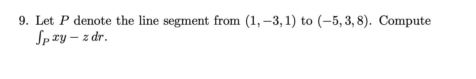 Solved Let P denote the line segment from (1,−3,1) to | Chegg.com