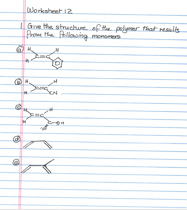 Solved Worksheet 12 I Give the structure of the polymer that | Chegg.com