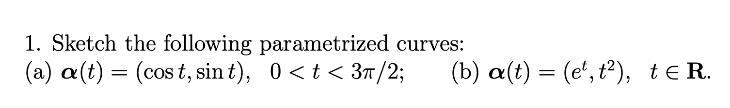 Solved 1. Sketch the following parametrized curves: (a) | Chegg.com