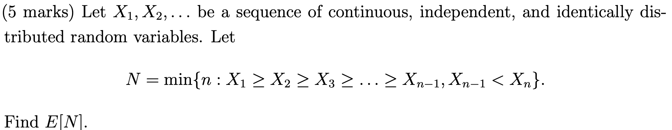 Solved (5 marks) Let X1, X2, ... be a sequence of | Chegg.com