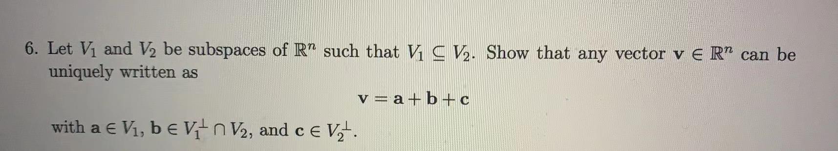 Solved 6. Let Vi and V2 be subspaces of R" such that V1 C | Chegg.com