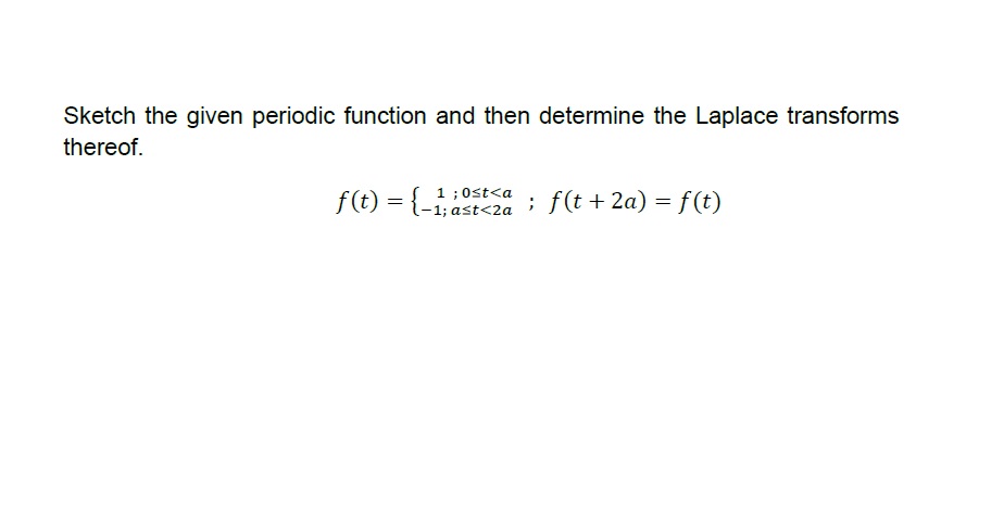 Solved Sketch the given periodic function and then determine | Chegg.com