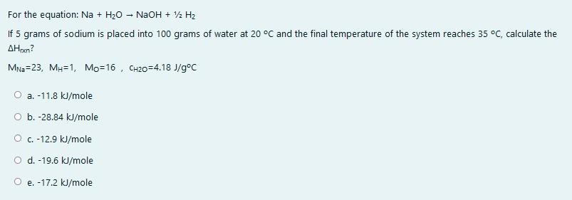 Solved For the equation: Na + H20 - NaOH + 12 Hz If 5 grams | Chegg.com