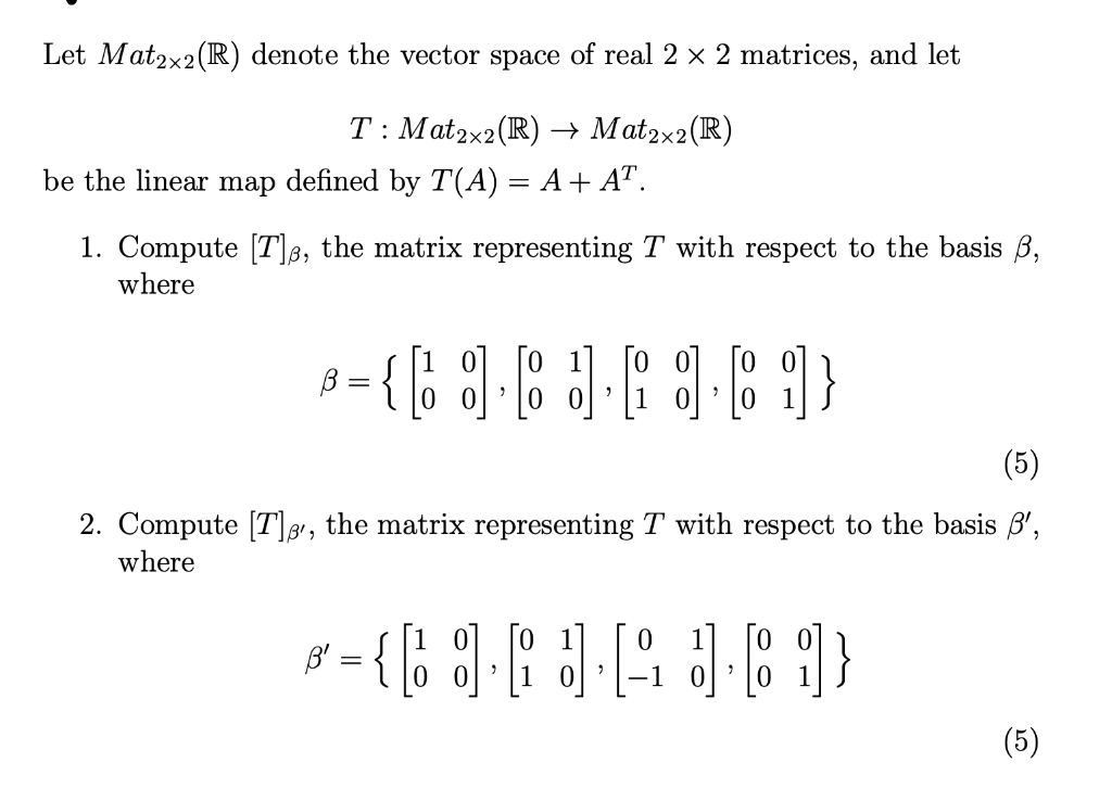 Solved Let Mat2x2(R) denote the vector space of real 2 x 2 | Chegg.com