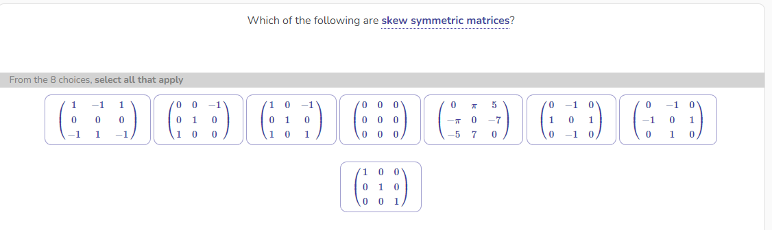 Solved Which of the following are skew symmetric matrices? | Chegg.com