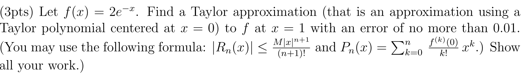 Solved (3pts) Let f(x) = 2e-4. Find a Taylor approximation | Chegg.com