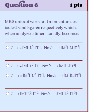 Solved MKS ﻿units of ﻿work and momentum arejoule (J) ﻿and | Chegg.com