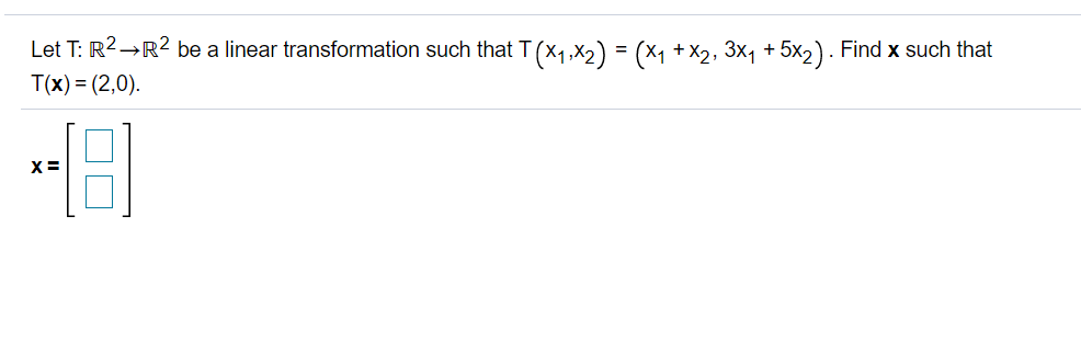 Solved The given T is a linear transformation from R2 into | Chegg.com