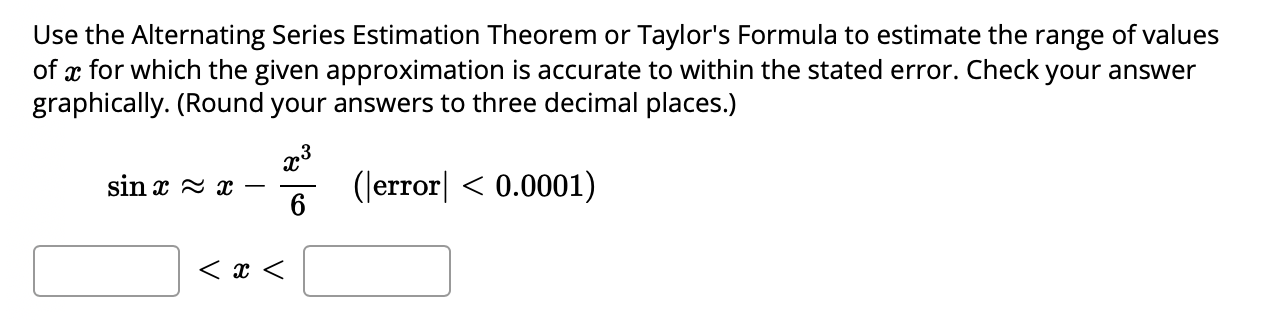 Solved Use the Alternating Series Estimation Theorem or | Chegg.com